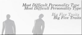 Most Difficult Personality Type – Big Five Traits - Character ...